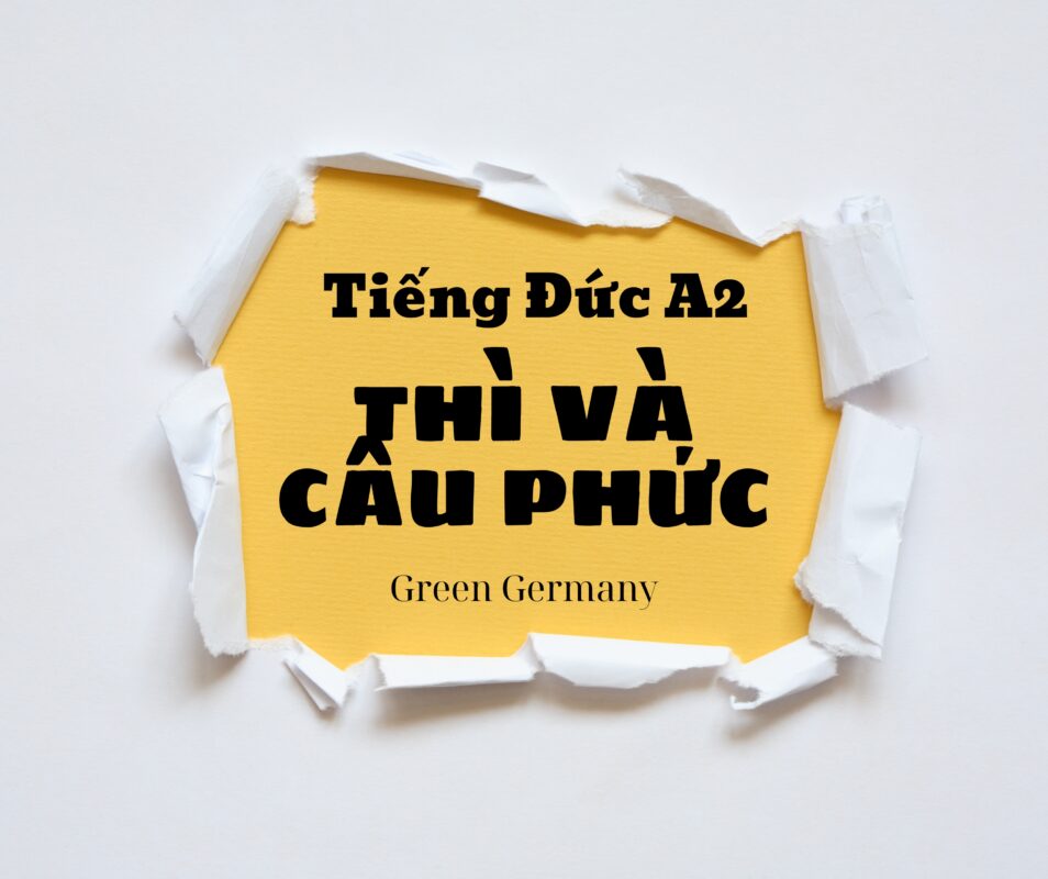 THÌ VÀ CÂU PHỨC TRONG A2 - Green Germany